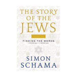 The Story of the Jews Volume One: Finding the Words 1000 BC - 1492 AD